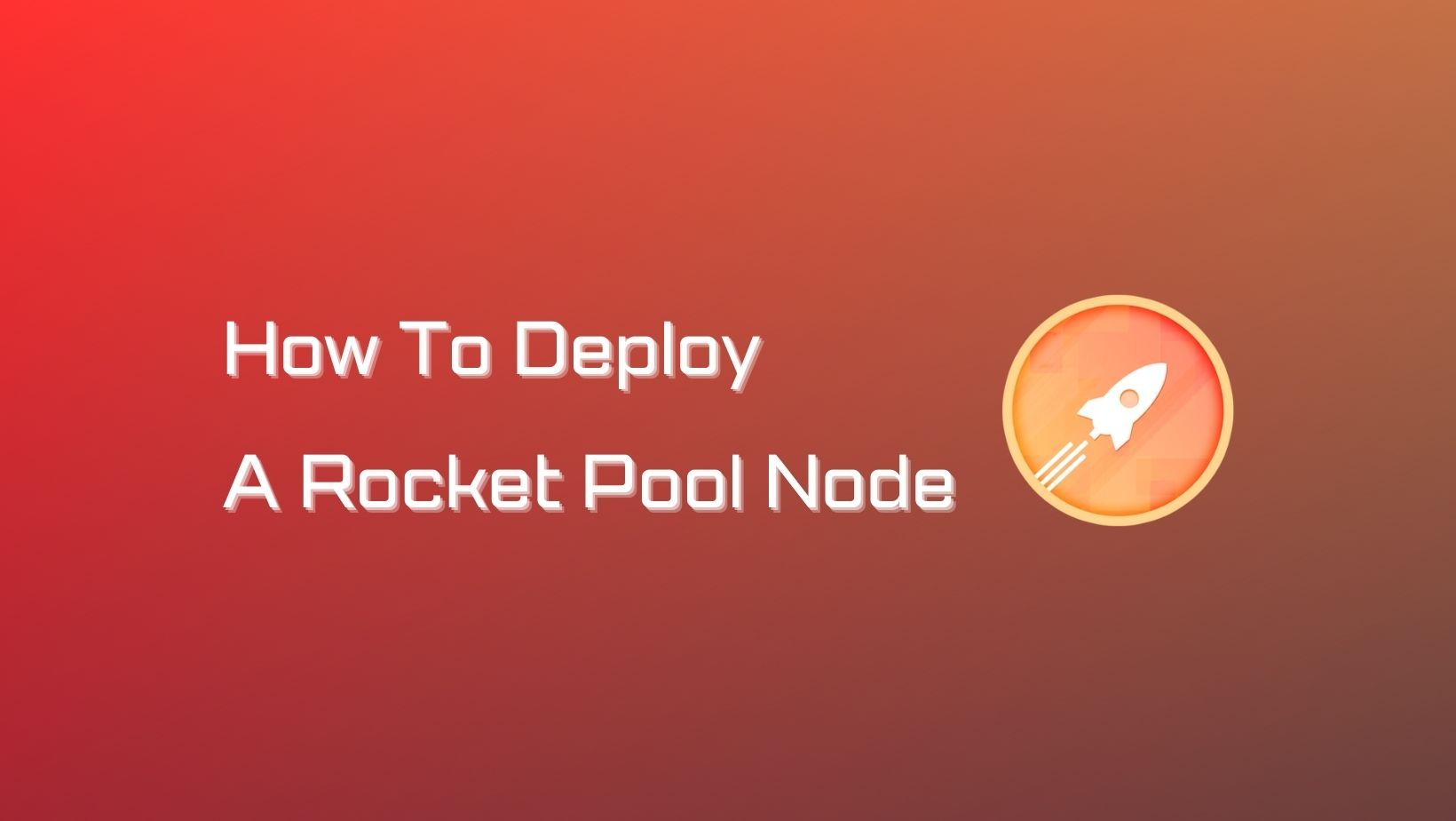 How To Deploy A Rocket Pool Node: Cost and Rewards