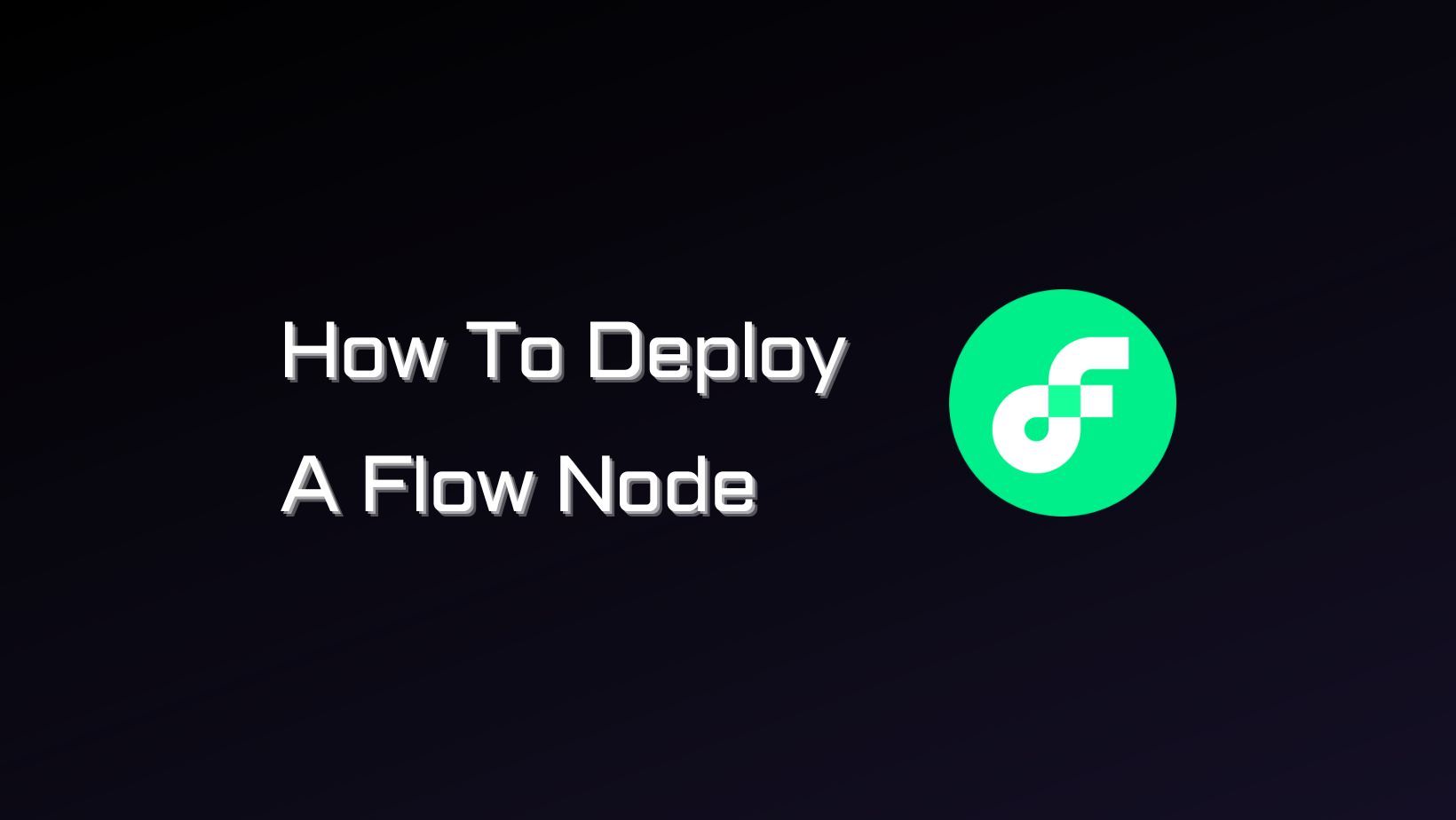 How to Deploy a Flow Node on Linux: Easy Node Setup