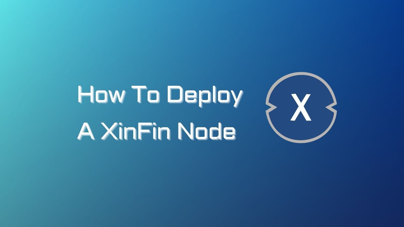 How to Deploy a XinFin Node: Easy Guide to Set Up Masternode