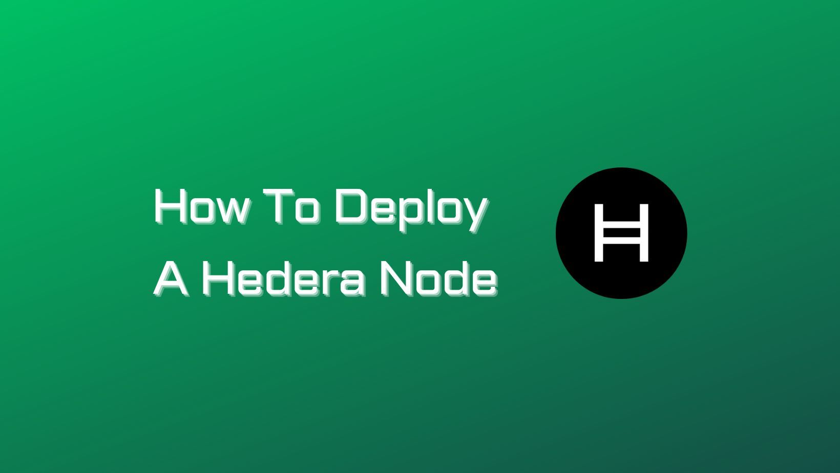 How To Deploy A Hedera Node: Consensus Node Setup