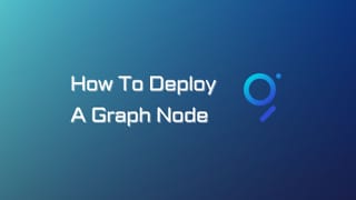 How To Deploy A Graph Node: An Ultimate Guide