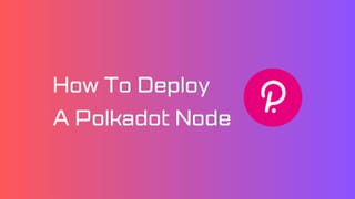 How to Deploy a Polkadot Node: DOT Validator Requirements