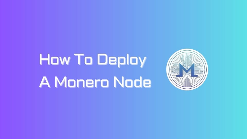 How to Deploy a Monero (XMR) Node: Node Setup on Linux